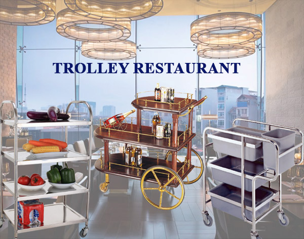 Trolley là gì? Các loại xe trolley khách sạn, nhà hàng phổ biến